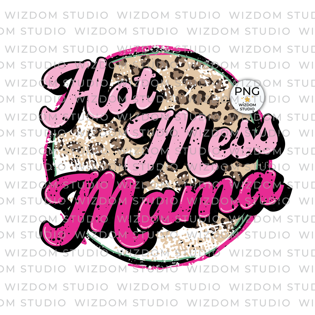 Hot Mess Mama PNG Image – Wizdom Studio